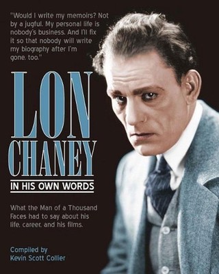 Lon Chaney: In His Own Words by Kevin Scott Collier (English) Paperback ...
