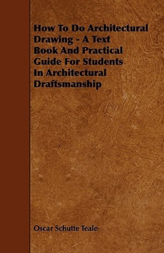 How To Do Architectural Drawing - A Text Book And Practical Guide For ...