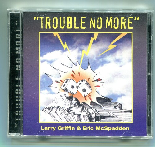 Larry Griffin & Eric McSpadden, Trouble No More | eBay