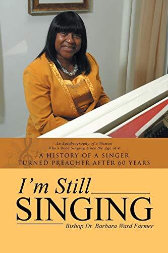 I'm Still Singing: A History of a Singer Turned Preacher After 60 Years ...