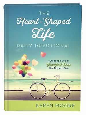 Heart-Shaped Life Ser.: The Heart-Shaped Life Daily Devotional ...
