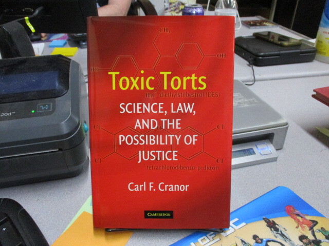 Toxic Torts: Science, Law and the Possibility of Justice, Cranor, Carl ...