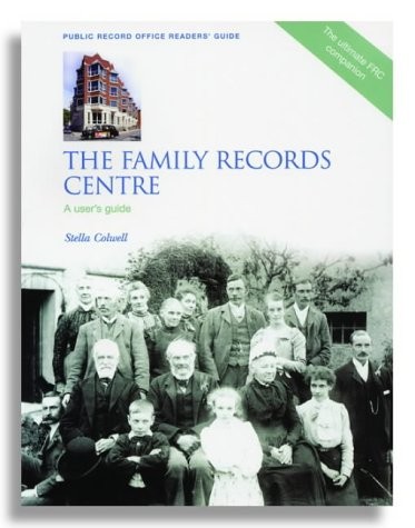 The Family Records Centre: A User's Guide (Public Record Office Readers ...