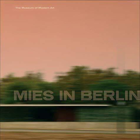 MIES IN BERLIN By Terence Riley & Barry Bergdoll *Excellent Condition ...