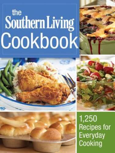 The Southern Living Cookbook: 1,250 Recipes for Everyday Cooking - VERY ...