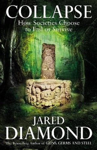 Collapse: How Societies Choose to Fail or Survive by Jared Diamond: New ...