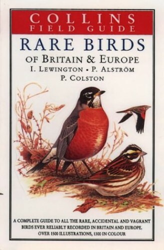 A Field Guide to the Rare Birds of Britain and Europe (Collin by etc ...
