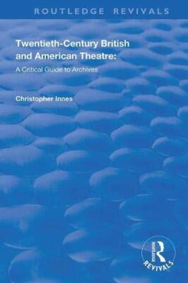 Twentieth-Century British and American Theatre:, Innes, Carlstrom ...