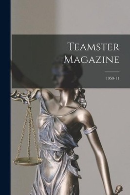 Teamster Magazine; 1950-11 by Anonymous (English) Paperback Book ...