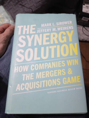 The Synergy Solution: How Companies Win the Mergers and Acquisitions ...
