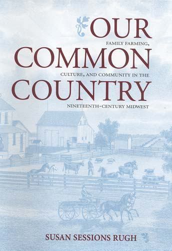 Midwestern History and Culture Ser.: Our Common Country : Family ...