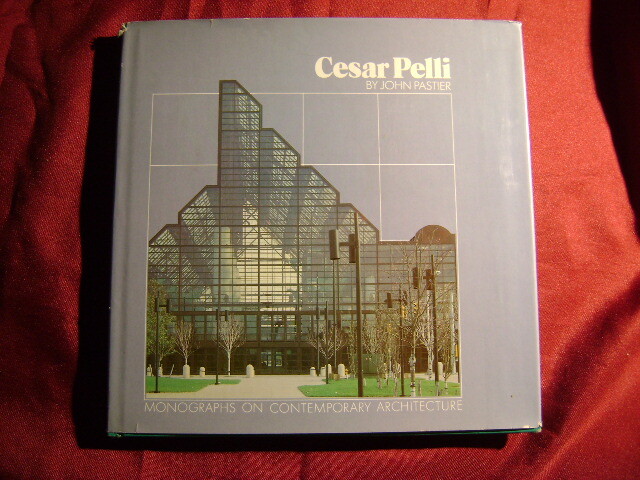 Pastier, John. Cesar Pelli. Monographs on Contemporary Architecture ...