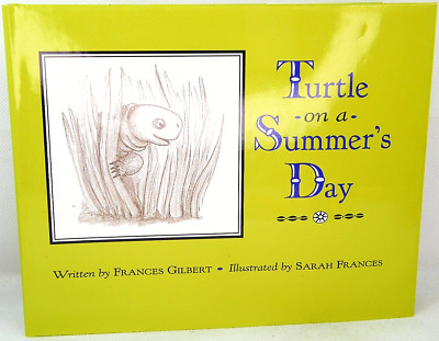 Turtle on a Summer Day by Frances Gilbert (1994, HC VG 'SIGNED ...