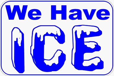 We Have Ice Sign. Size Options. Inform Customers that your Business ...