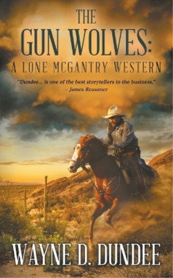 Wayne D Dundee The Gun Wolves (Poche) Lone McGantry | eBay