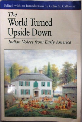 o'o'o . WORLD TURNED UPSIDE DOWN .. Indian Voices from Early America ...