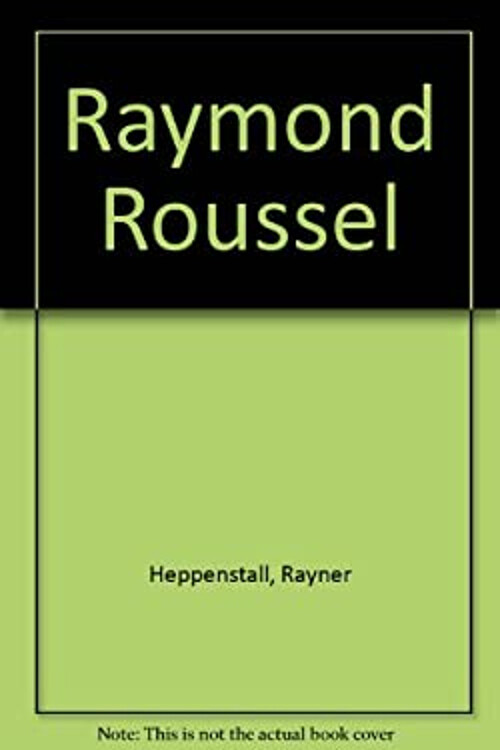 Raymond Roussel by Rayner Heppenstall (Hardcover) for sale online | eBay