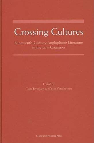 Crossing Cultures: Nineteenth-Century Anglophone Literature in the Low ...