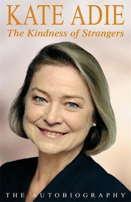 The Autobiography: The Kindness of Strangers, Kate Adie | eBay