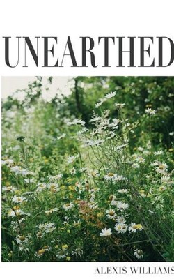 Unearthed by Alexis Williams Paperback Book | eBay