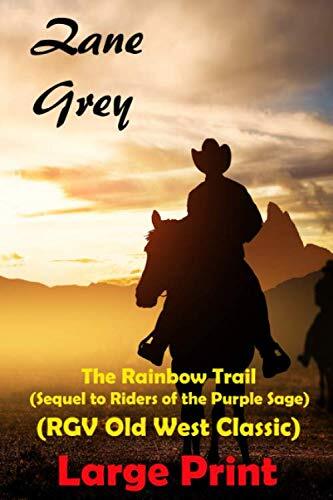 The Rainbow Trail (Sequel to Riders of the Purple Sage) (RGV Old | eBay
