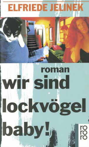 Elfriede Jelinek | wir sind lockvögel baby! | Taschenbuch | Deutsch (1988) | eBay