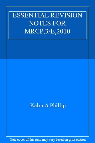 ESSENTIAL REVISION NOTES FOR MRCP,3/E,2010 By KALRA | eBay