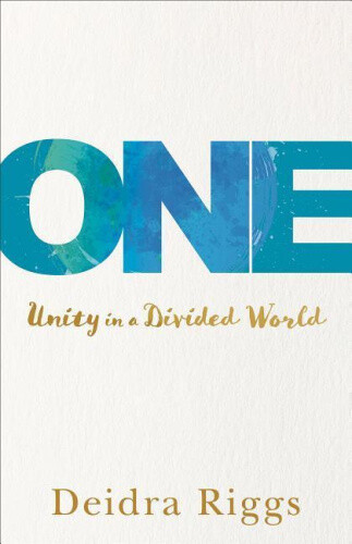 One: Unity in a Divided World by Deidra Riggs | eBay