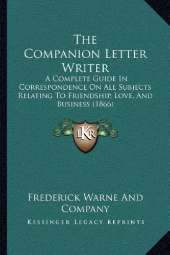 Companion Letter Writer : A Complete Guide in Correspondence on All ...