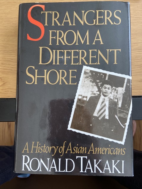 Strangers from a Different Shore : A History of Asian Americans by ...
