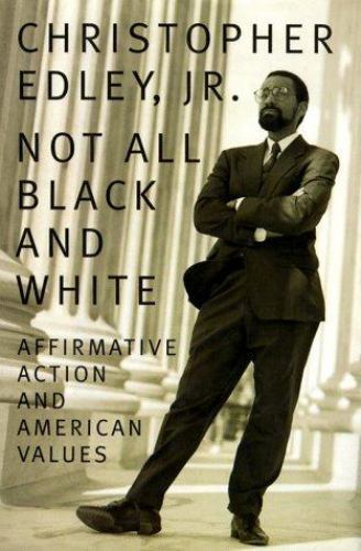 Not All Black and White : Affirmative Action and American Values by ...