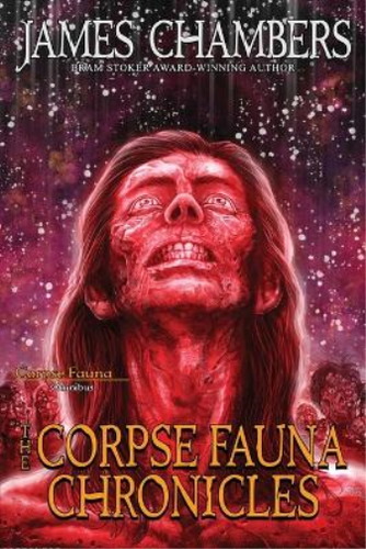 James Chambers The Corpse Fauna Chronicles (Poche) Corpse Fauna ...