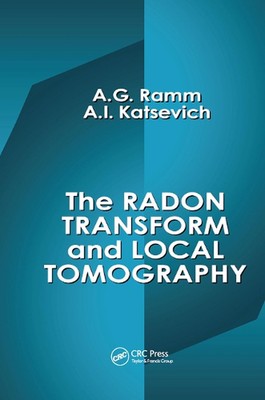 The Radon Transform and Local Tomography by Alexander G. Ramm Paperback ...