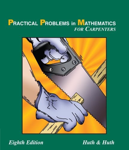 PRACTICAL PROBLEMS IN MATHEMATICS FOR CARPENTERS (APPLIED By Mark Huth ...