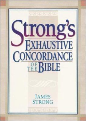 Strong's Exhaustive Concordance of the Bible by Strong, James ...