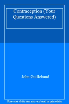 Contraception (Your Questions Answered) By John Guillebaud ...
