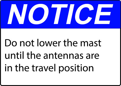 DO NOT LOWER MAST UNTIL ANTENNAS TRAVEL| Laminated Vinyl Decal Sticker ...
