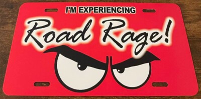 I'm Experiencing Road Rage Novelty License Plate Angry Driver | eBay