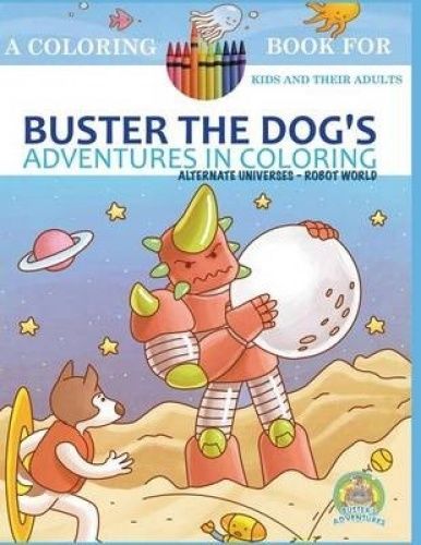 Buster the Dog's Adventures in Coloring Book: Alternate Universes ...