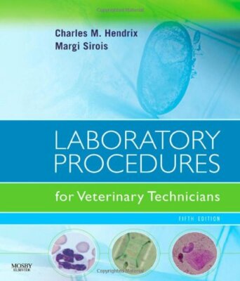 Laboratory Procedures for Veterinary Technicians by Margi Sirois ...