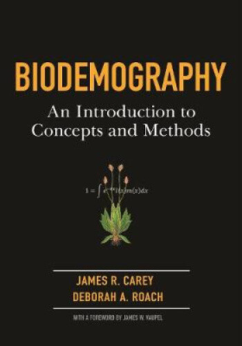 Biodemography: An Introduction to Concepts and Methods by Deborah Roach ...