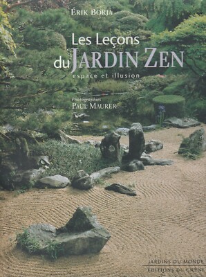 LES LECONS DU JARDIN ZEN D'ERIC BORJA ET PAUL MORER EDITIONS DU CHÊNE | eBay