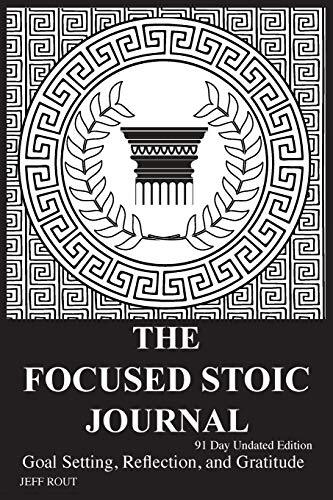 The Focused Stoic Journal 91 Day Undated Edition: Goal Setting, 9780986759383 | eBay