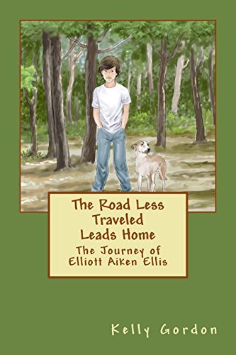 The Road Less Traveled Leads Home: The Story of Elliott Aiken Ellis ...