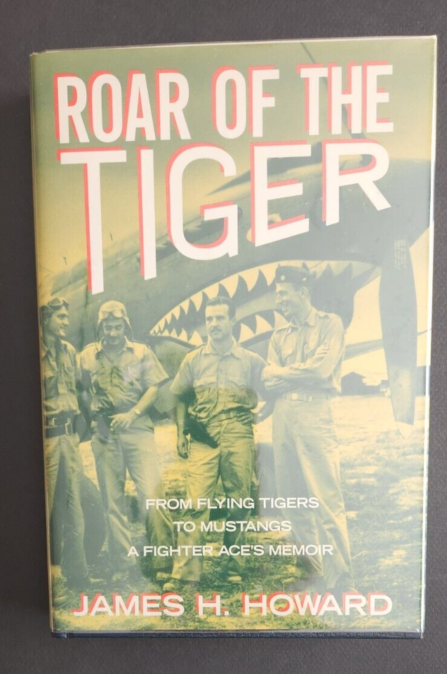 Roar of the Tiger book SIGNED by James Howard MOH +6 AVG Flying Tigers ...