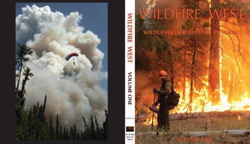Wildfire West : Wildland Firefighting Pictorial by mike mcmillan (2015 ...