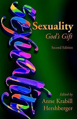 Sexuality : God's Gift by Anne Krabill Hershberger (2010, Trade ...