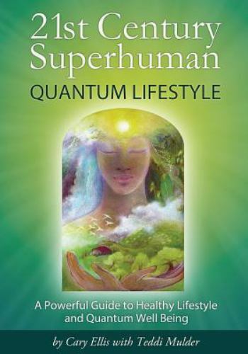 21st Century Superhuman: Quantum Lifestyle: A Powerful Guide to Healthy ...