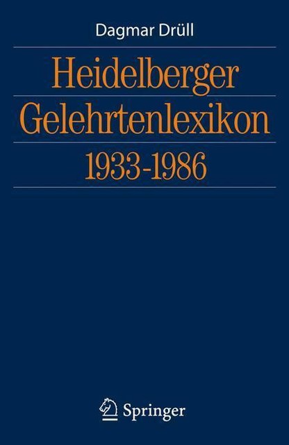 Heidelberger Gelehrtenlexikon 1933-1986 von Dagmar Drüll (2009 ...