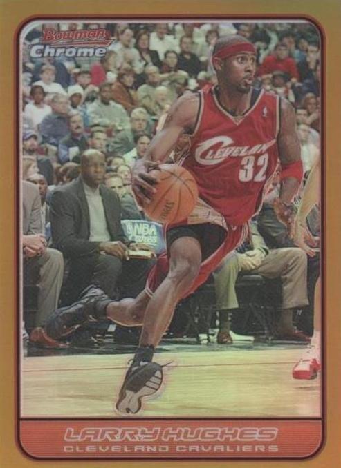 2006-07 Bowman Draft Picks & Stars - Chrome Larry Hughes #40 Gold ...